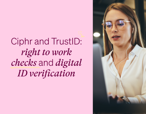 Ciphr and TrustID: right to work checks and digital ID verification