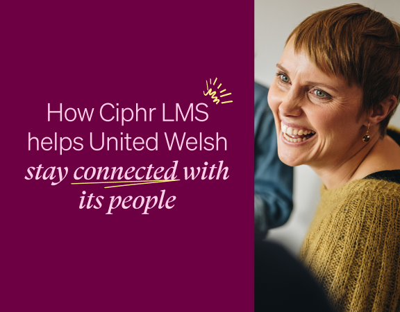 How Ciphr LMS helps United Welsh stay connected with its people